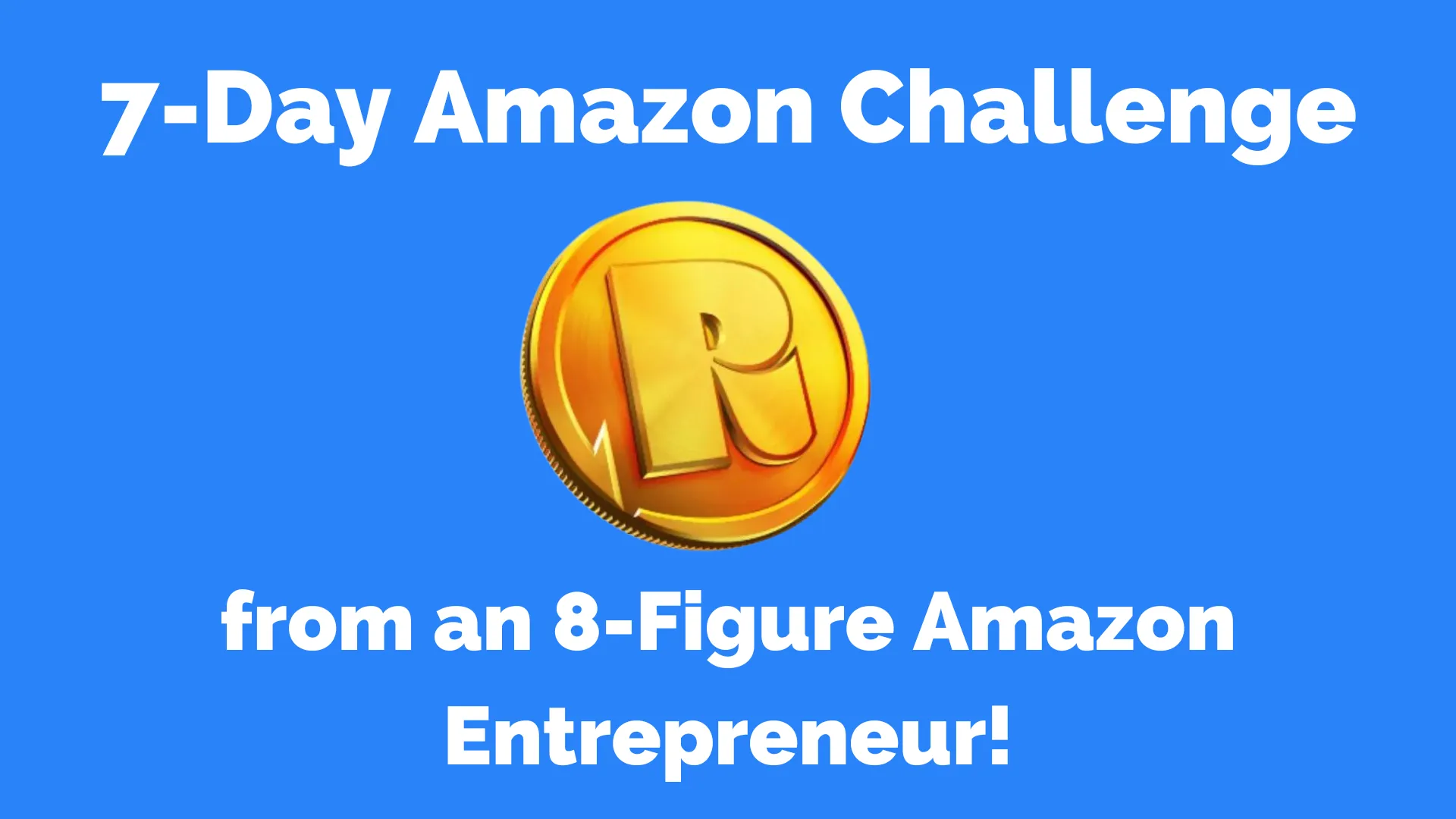 14 Day Amazon Challenge from a 9-Figure Amazon Entrepreneur!
