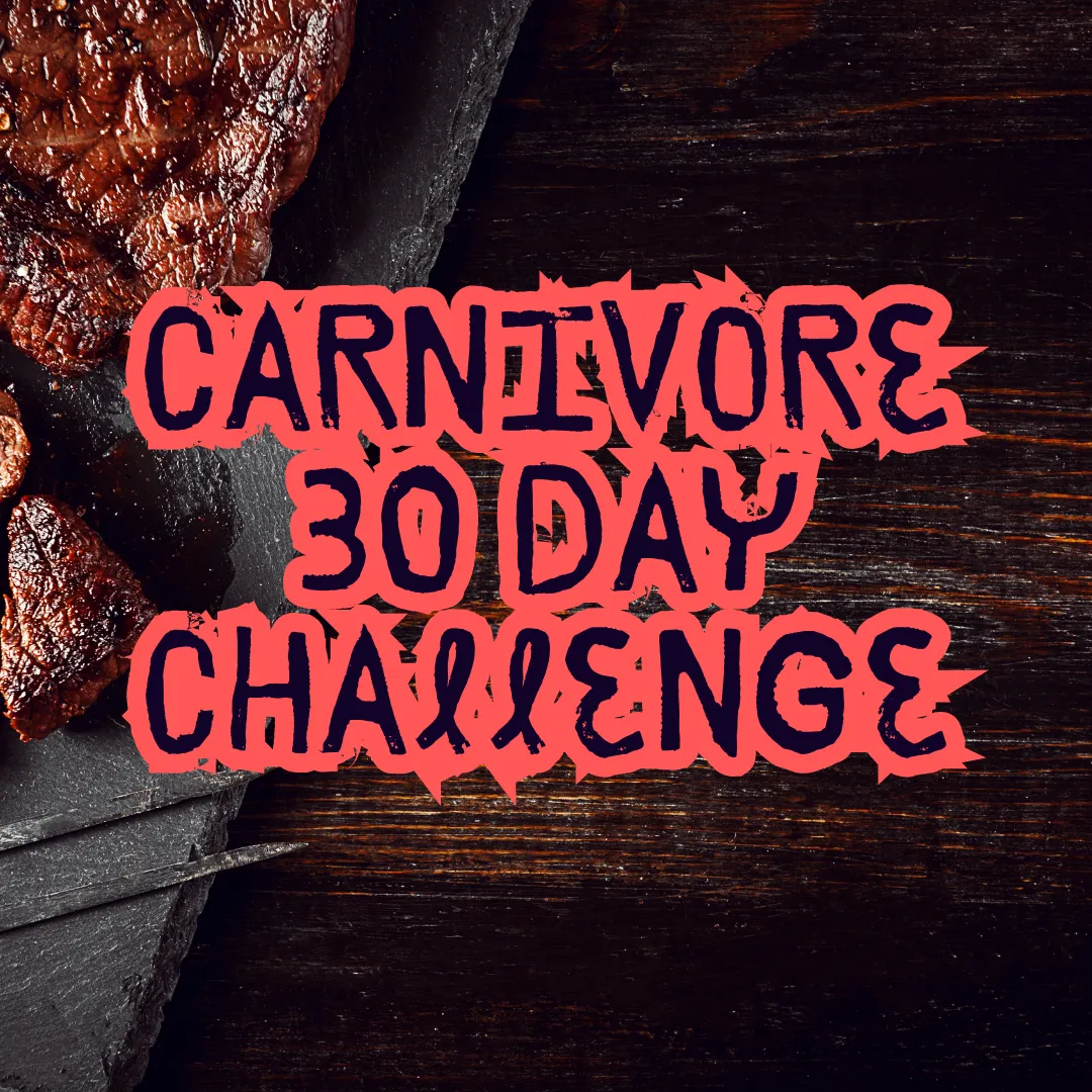Carnivore 30 Day Challenge