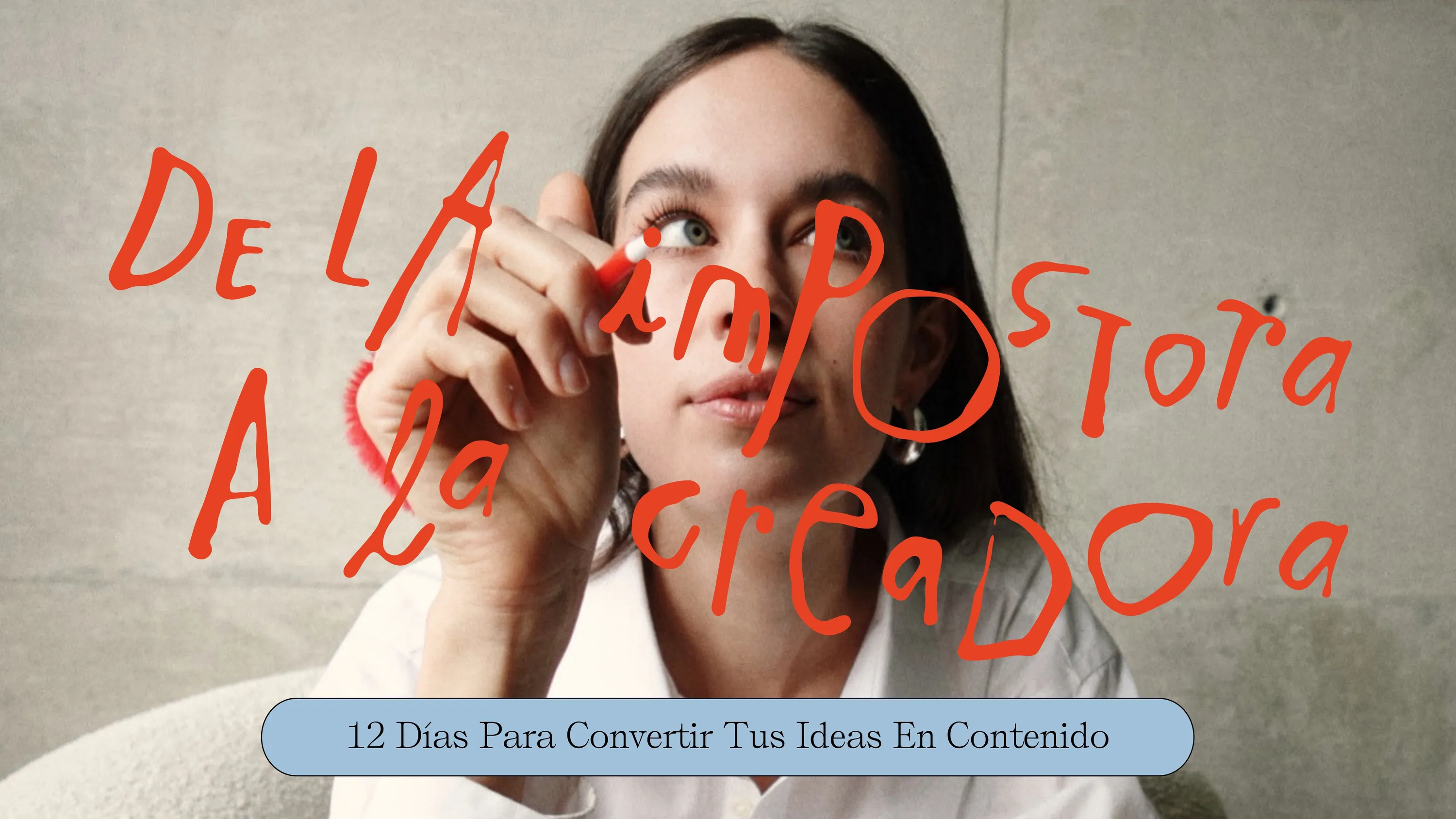 Reto: De la Impostora a la Creadora | Generación 2