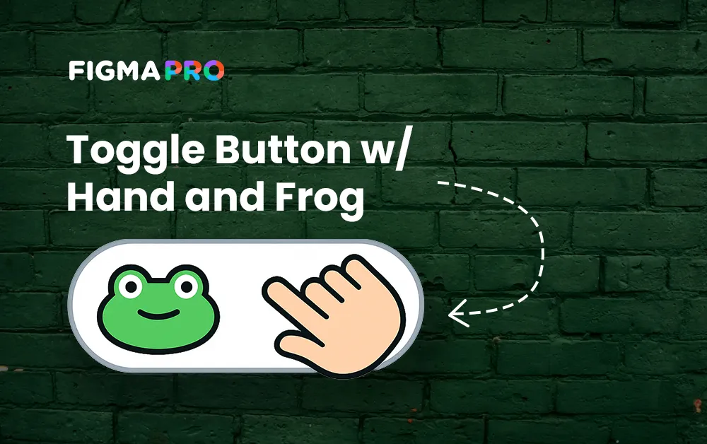 Tutorial – Toggle Button with Hand and Frog in Figma
