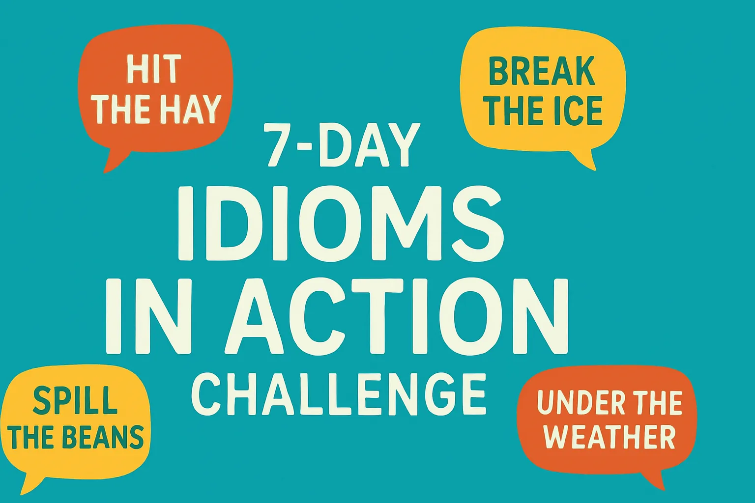7-Day Idioms in Action Challenge