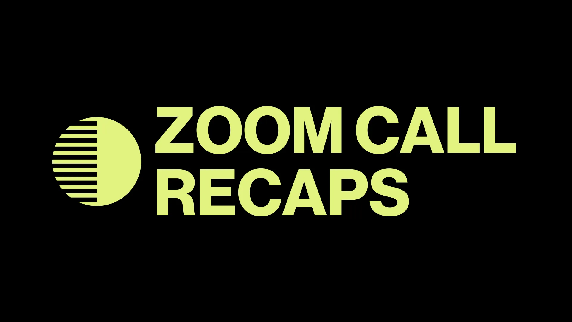 Zoom Call Recaps