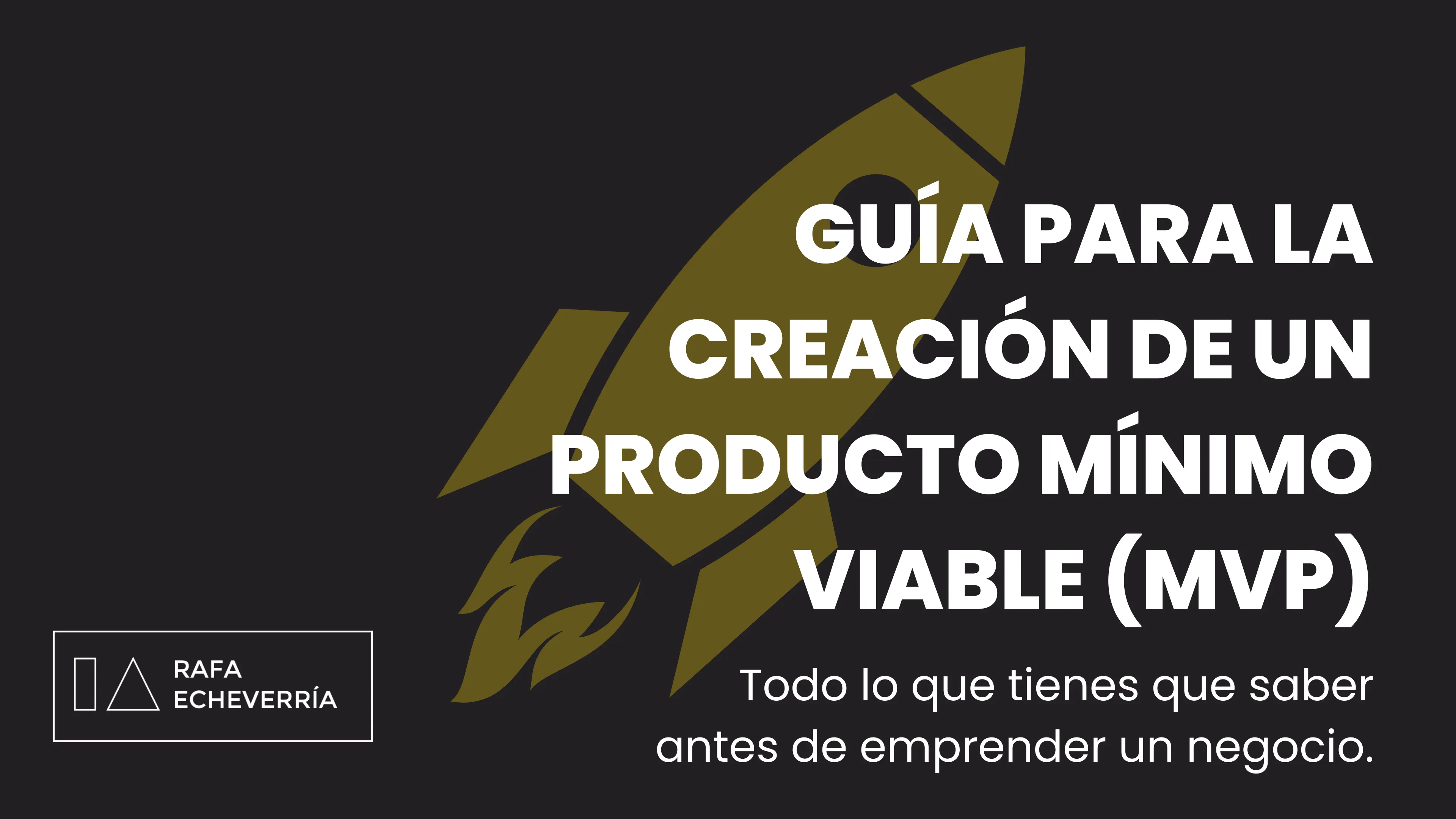Guía para Crear un Producto Mínimo Viable (MVP)