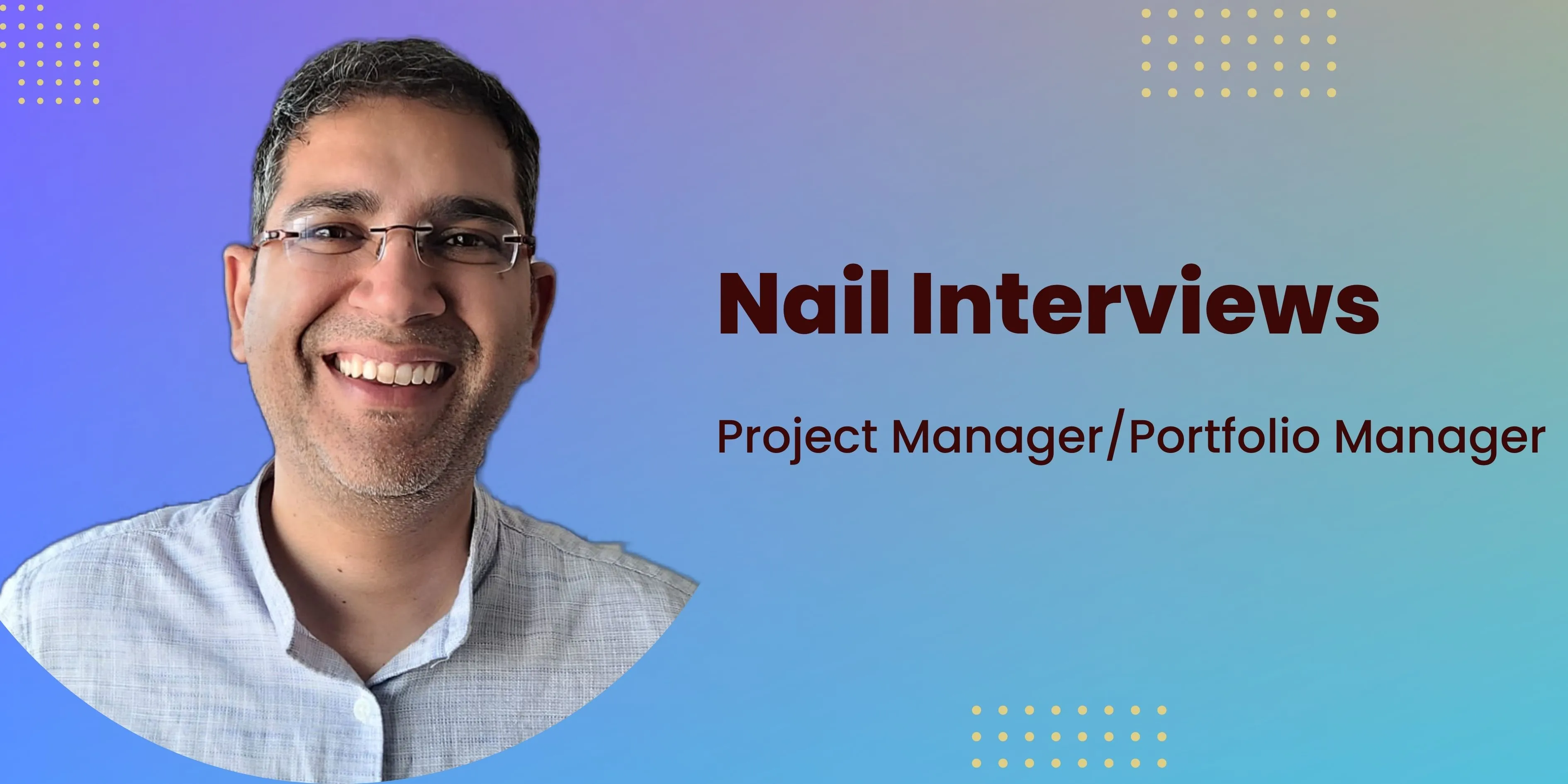 Nail Project Manager Interviews