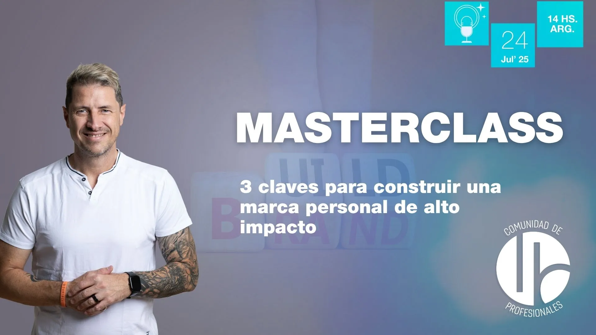 MASTERCLASS | 3 claves para construir una marca personal de alto impacto