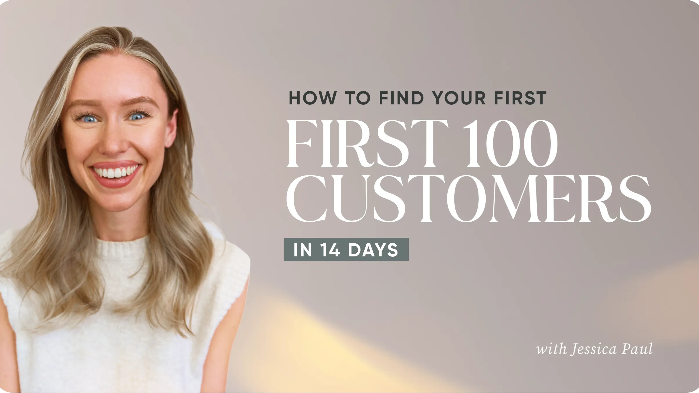 How To Find Your First 100 Customers in 14 Days