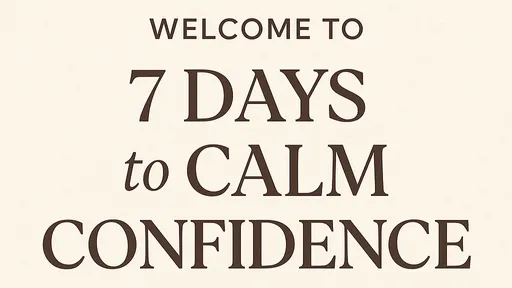 7 Days to Calm Confidence for moms!!!
