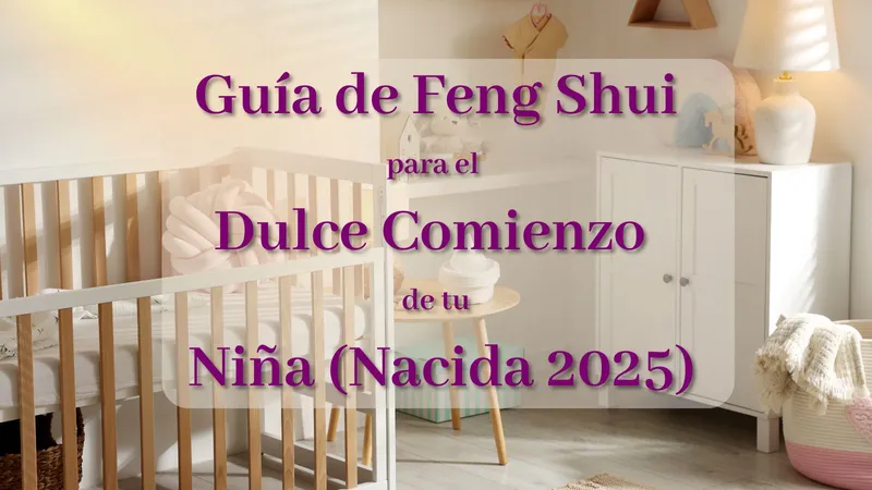 🍼Nido de Bienestar: Guía de Feng Shui para el Dulce Comienzo de tu Niña ...