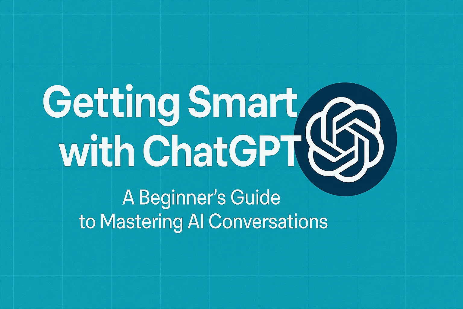 Getting Smart with ChatGPT