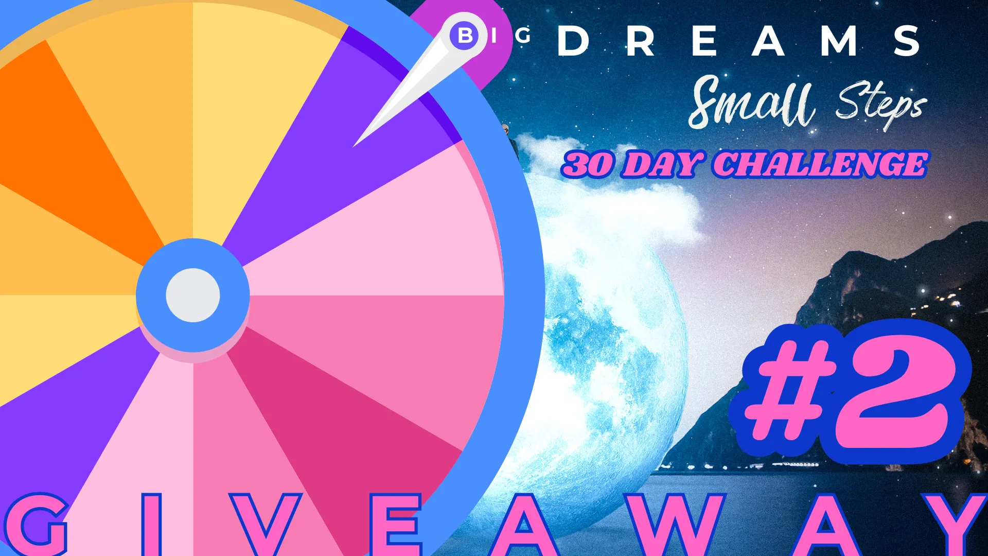 Big Dream Prize Giveaway + Welcome Everyone For Challenge #3