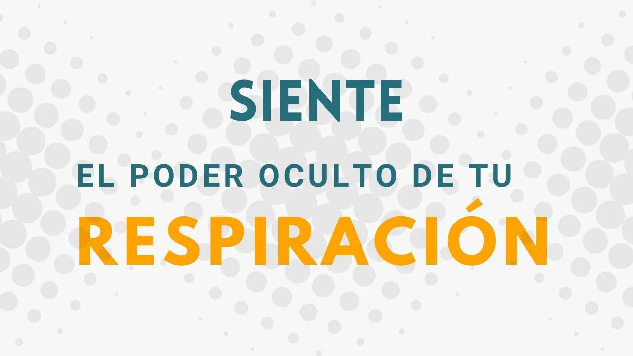 Siente El Poder Oculto de tu Respiración