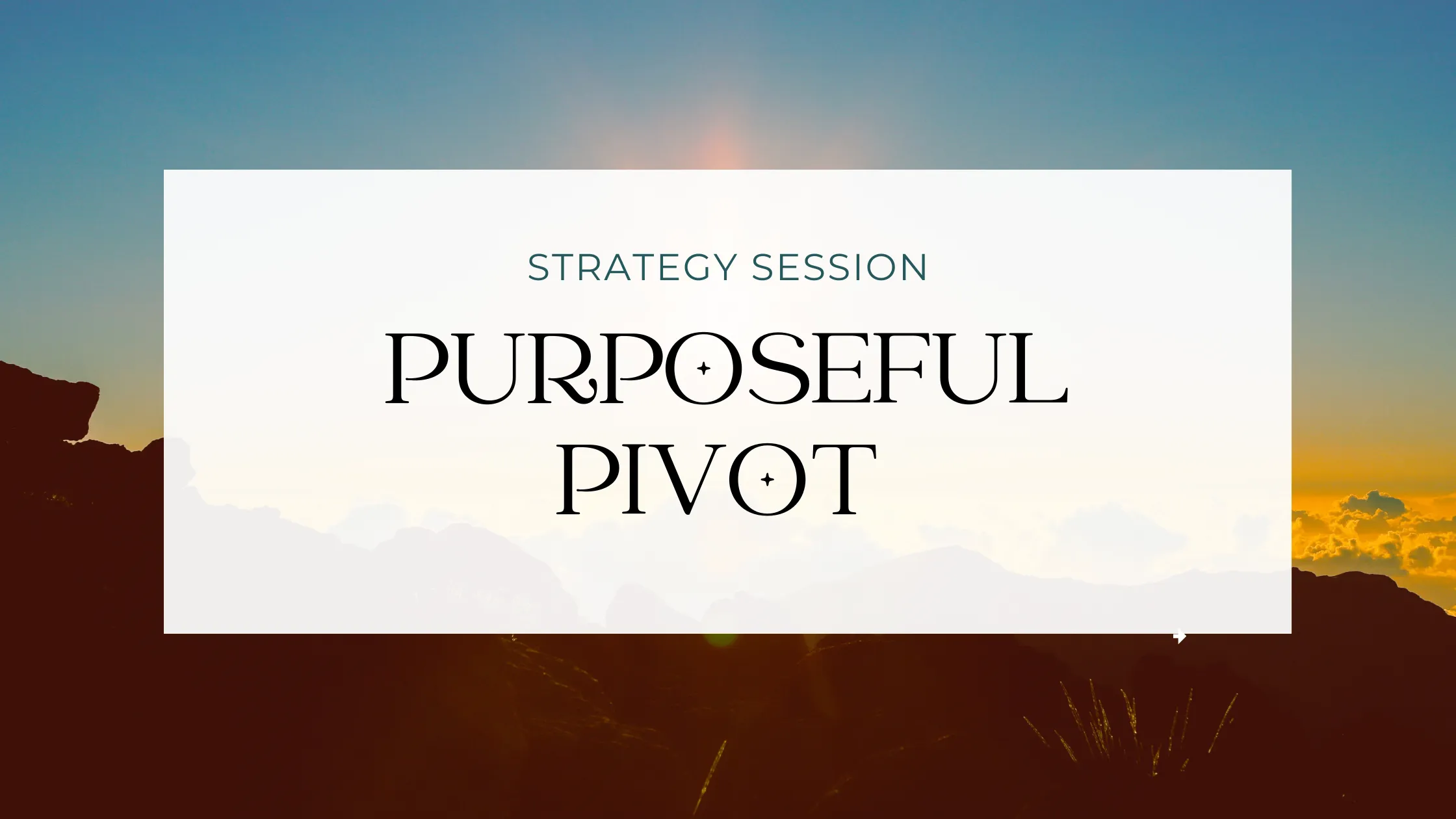 Purposeful Pivot Strategy Session