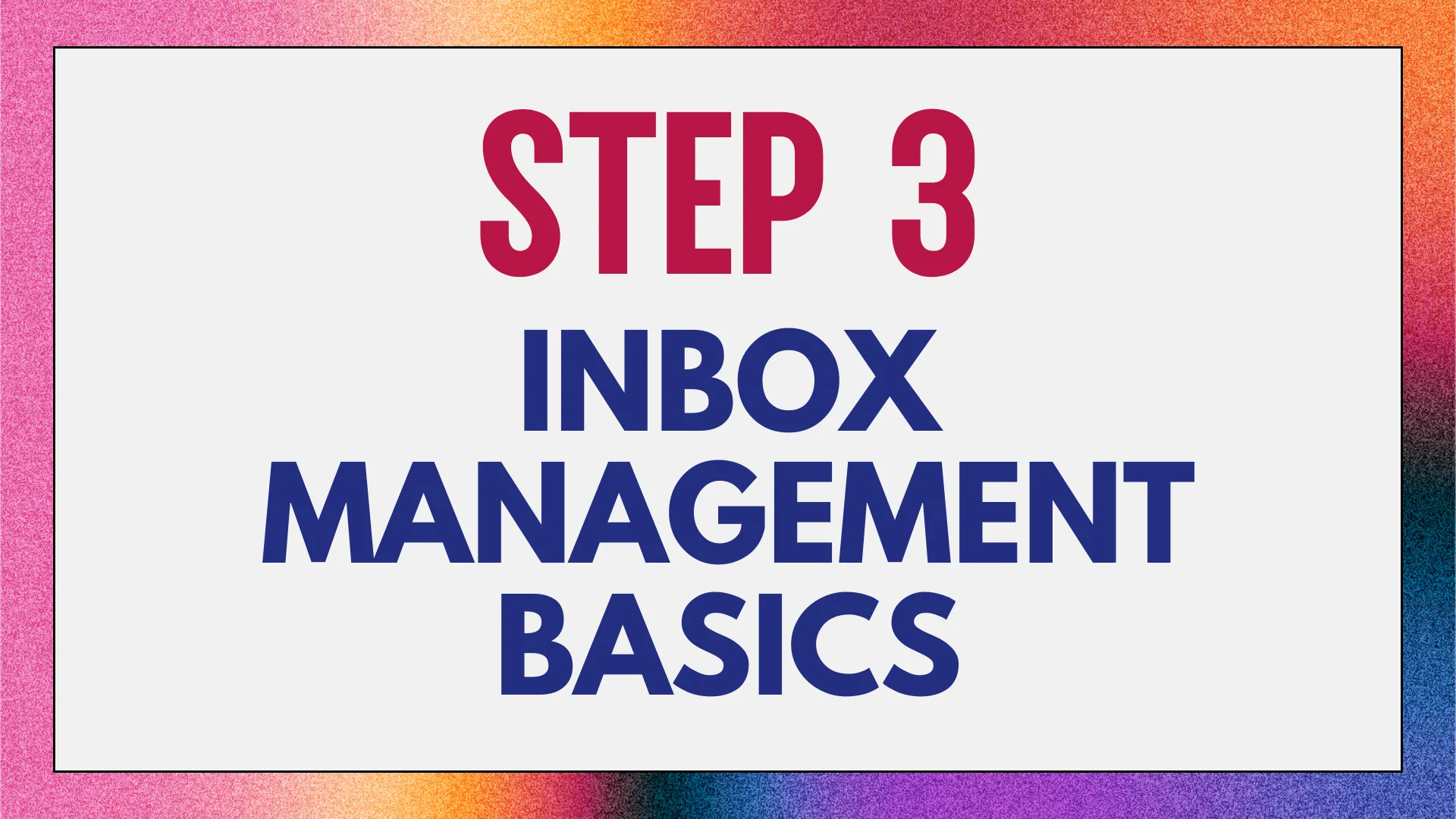 Inbox Management Tips and Tutorials
