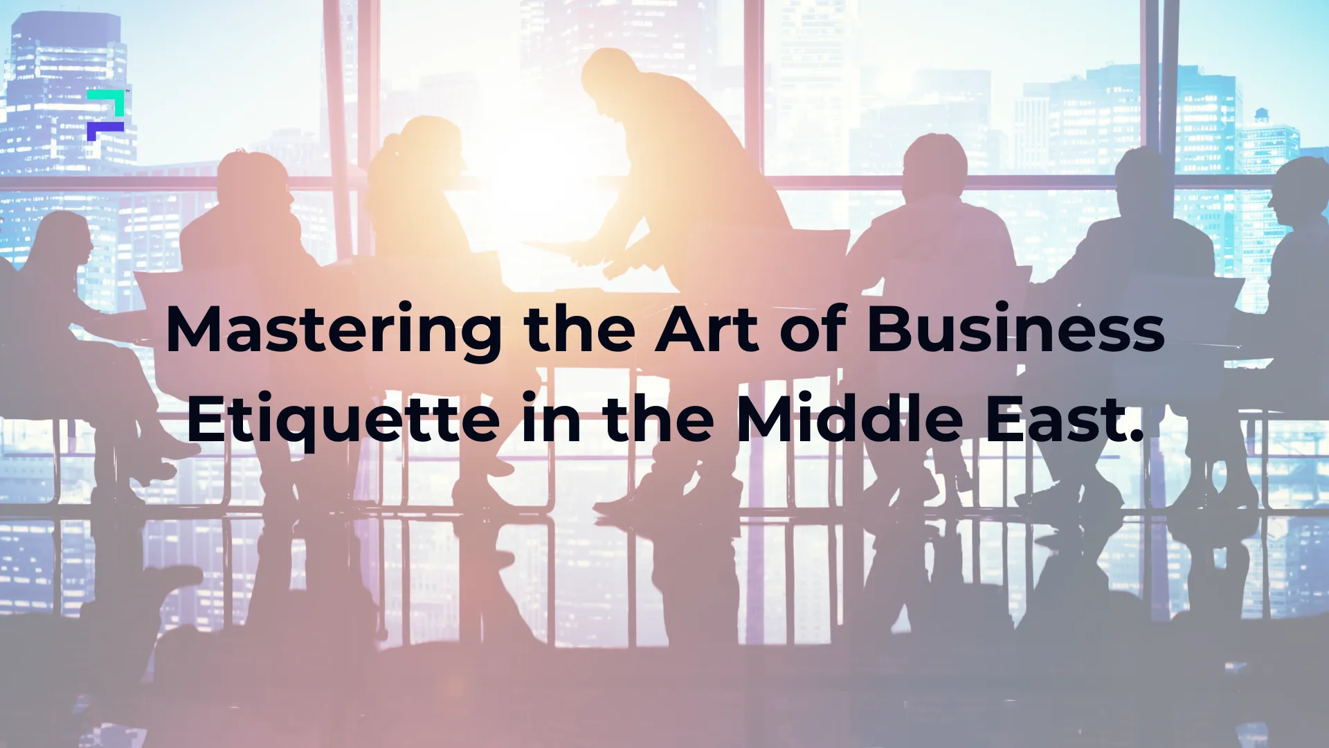 Mastering the Art of Business Etiquette in the Middle East
