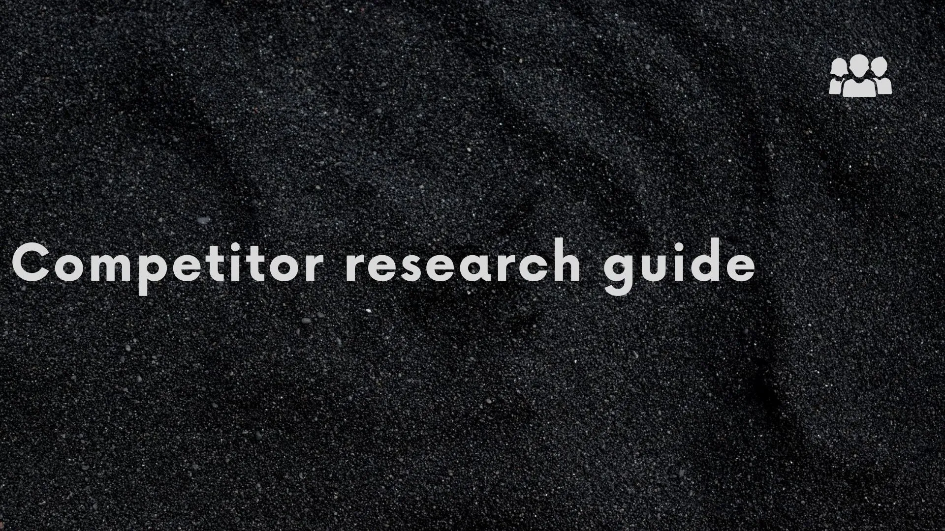 Competitor research guide.