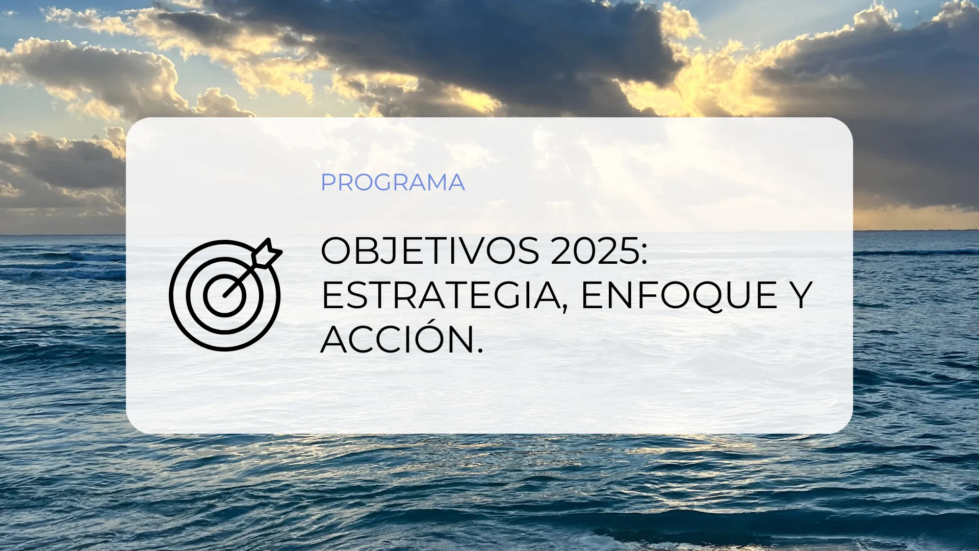 Objetivos 2025: Estrategia, enfoque y acción