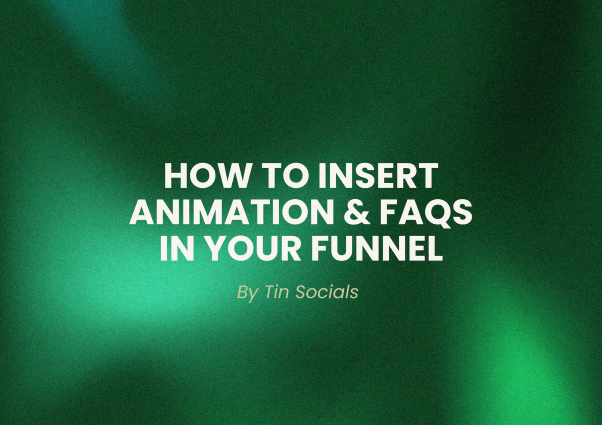 How to Insert Animation & FAQs in your Funnel