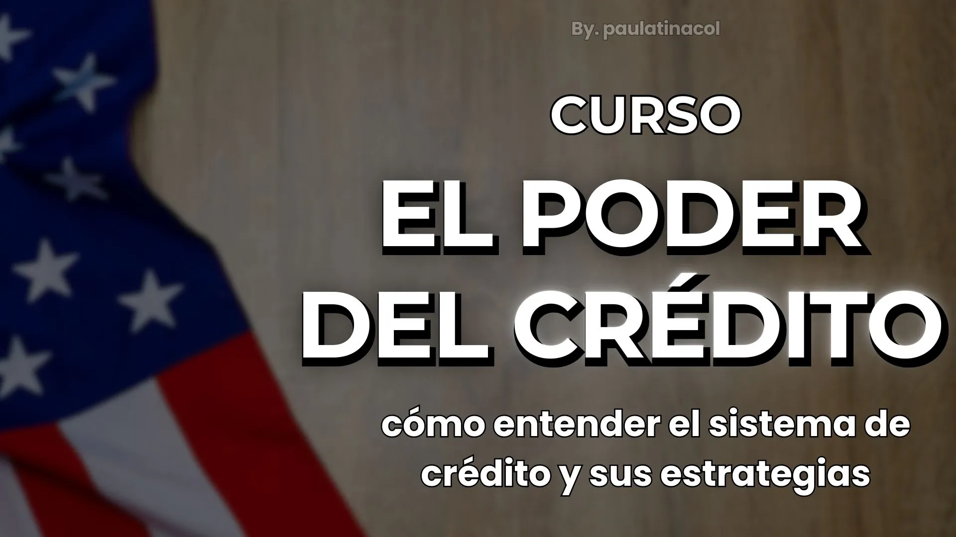 MÓDULO 1: EL PODER DEL CRÉDITO EN USA 🇺🇸